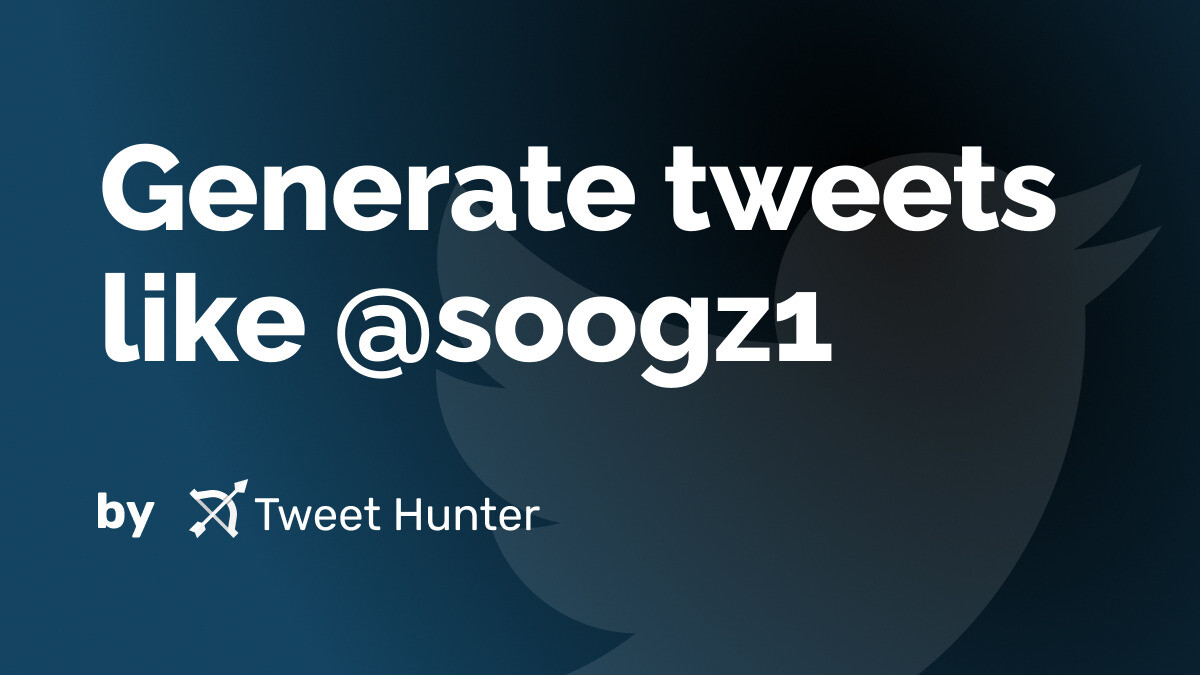Generate Tweets like @soogz1 with AI